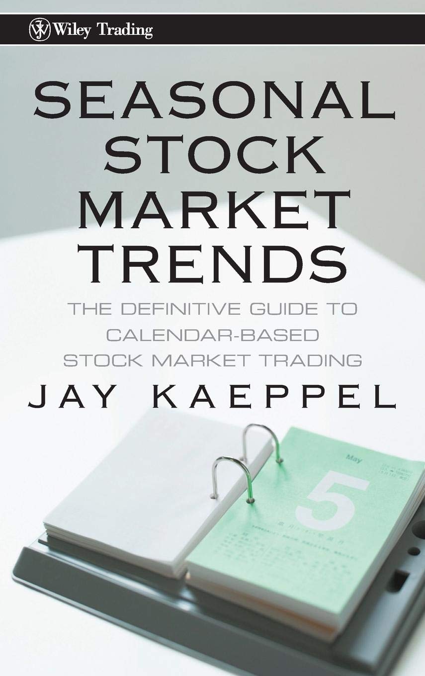 Seasonal Stock Market Trends: The Definitive Guide to Calendar-Based ...